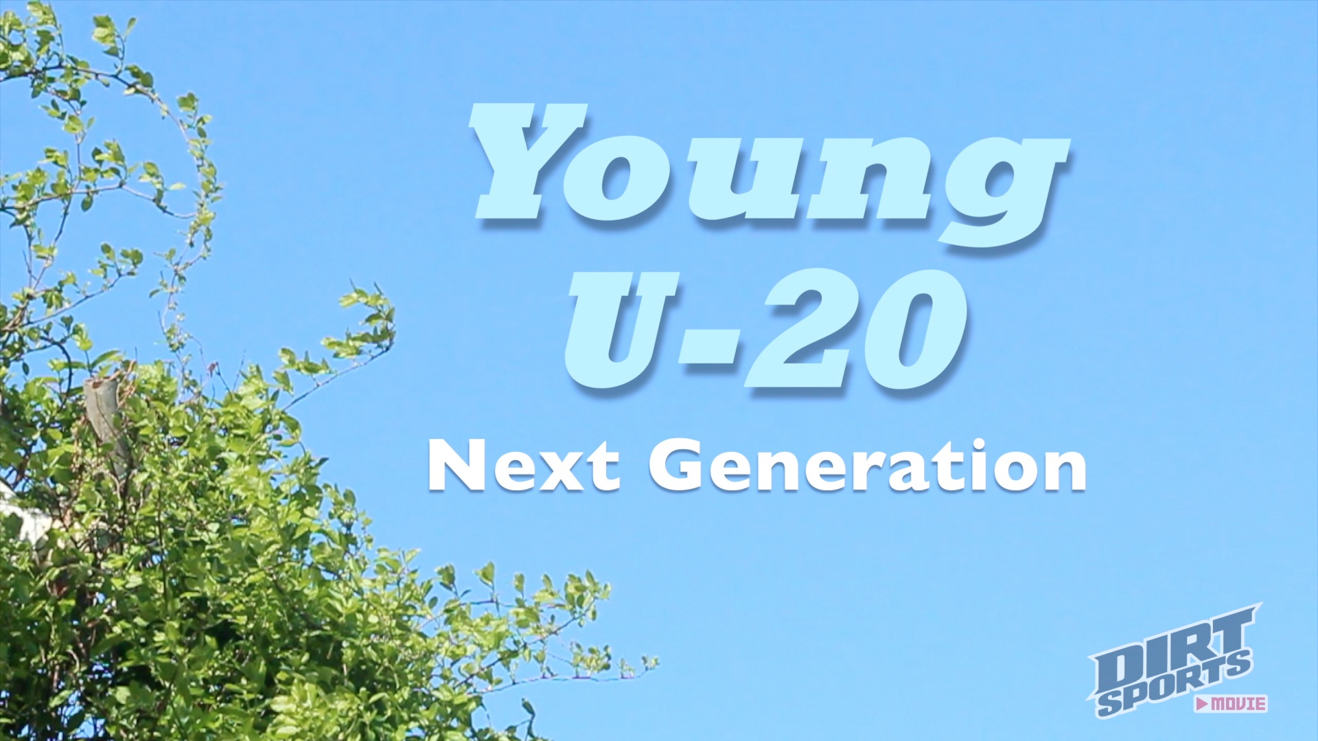 Young U-20 Next Generation | DIRTSPORTS